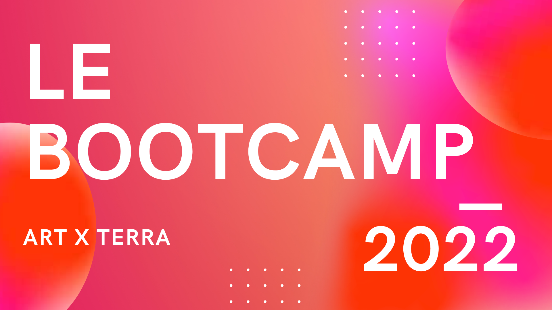 Bootcamp 2022 (3 chapitres – 1 versement) – Art x Terra
