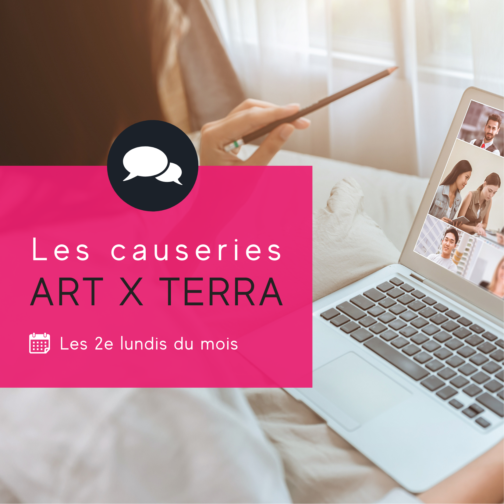 ATELIER: Les causeries Art x Terra – Art x Terra